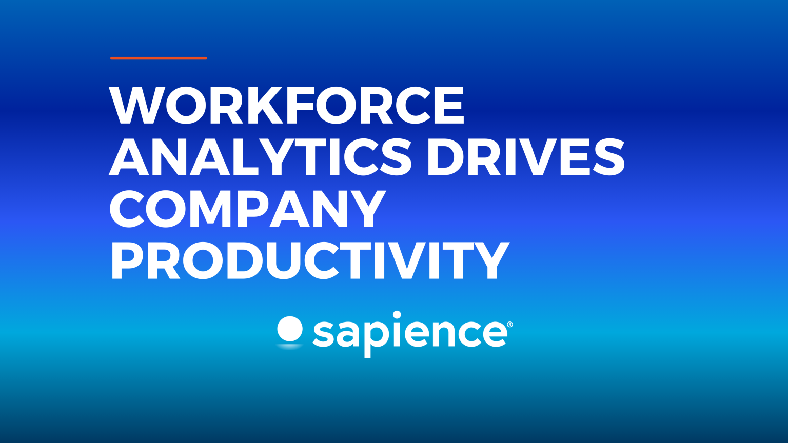 How Workforce Analytics Improves Company Productivity – Sapience Analytics